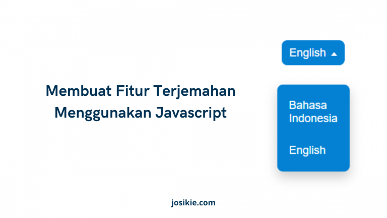 Membuat Fitur Terjemahan Menggunakan Javascript - Josi Kie